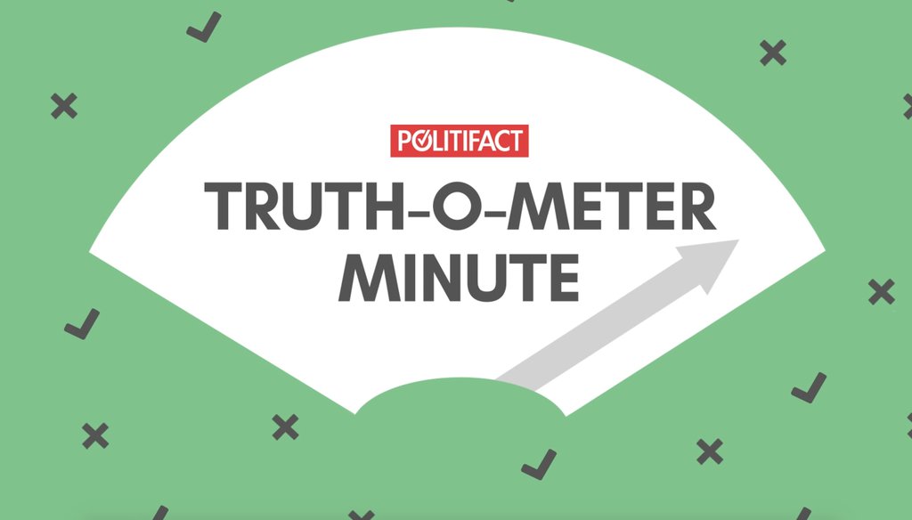 PolitiFact | Introducing the Truth-O-Meter Minute, PolitiFact's new ...