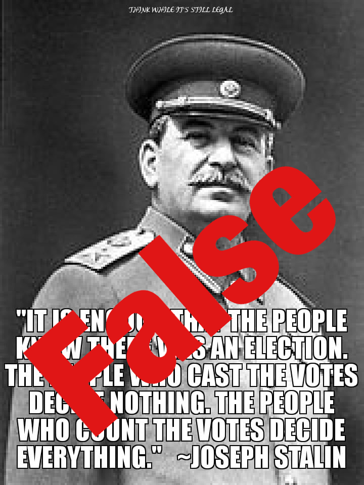 No, Joseph Stalin didn't say this statement about elections ...